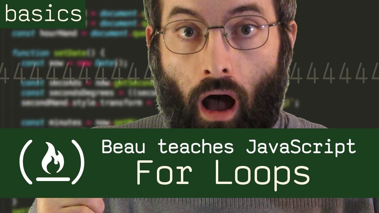 For Loops - Beau teaches JavaScript