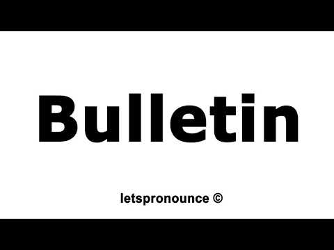 How to Pronounce Bulletin