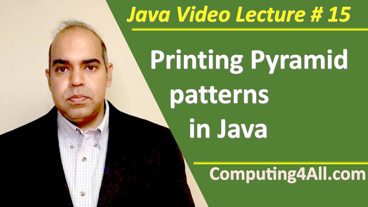 Java Lecture 15: Printing a pyramid pattern in Java
