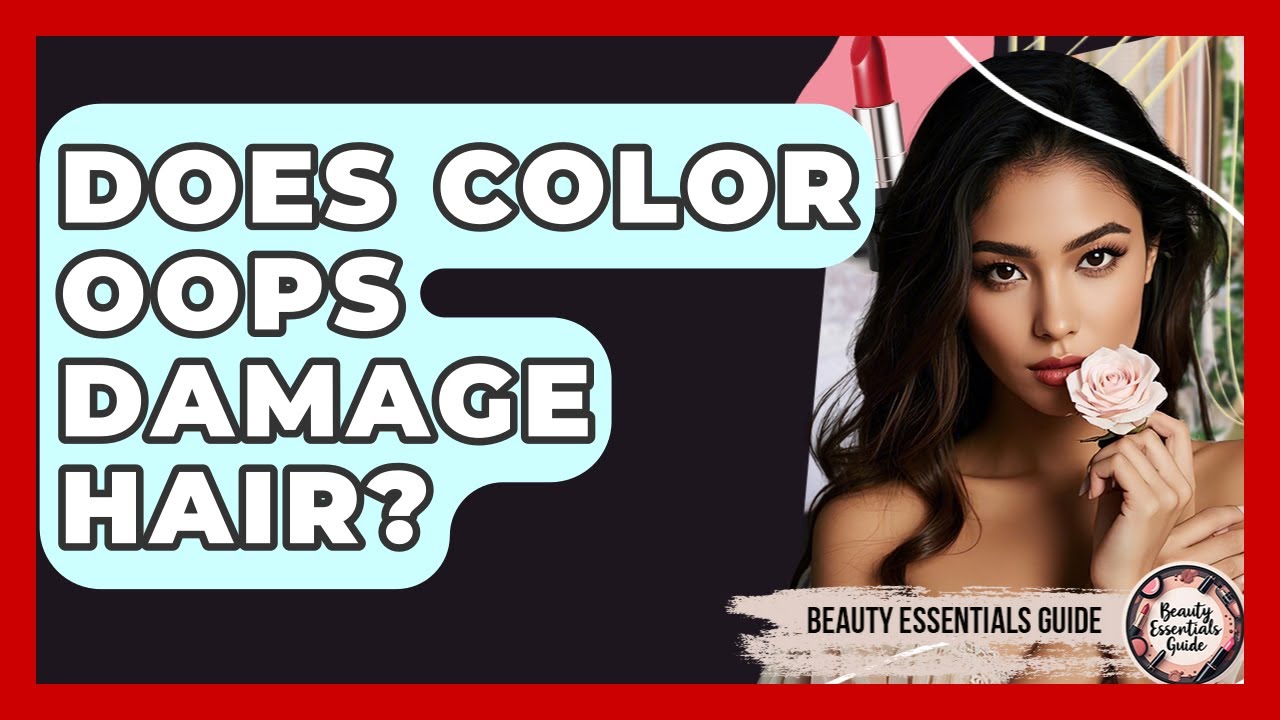 Does Color Oops Damage Hair? - Beauty Essentials Guide
