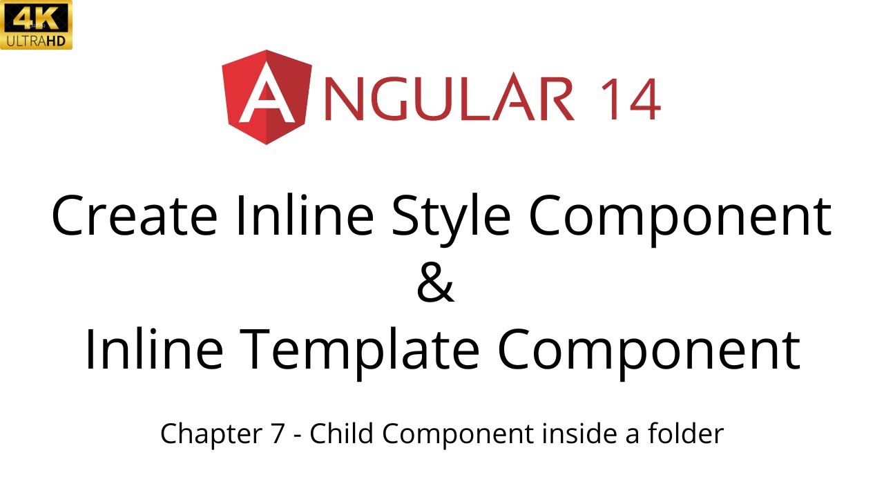Ch 7 - Angular Inline Style Component | Angular Inline Template Example | Angular 14, 13, 12