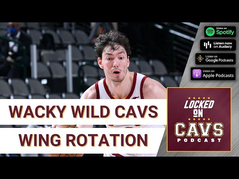 Wacky wild Cleveland wing rotation - Locked on Cavs