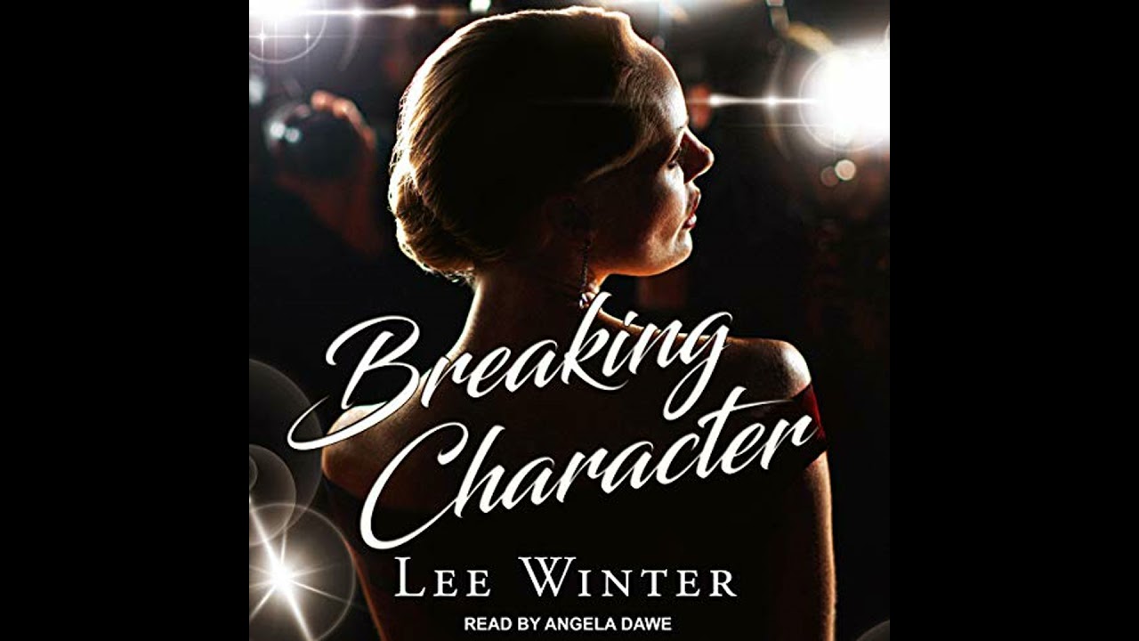 Breaking Character by Lee Winter | Full Audiobook