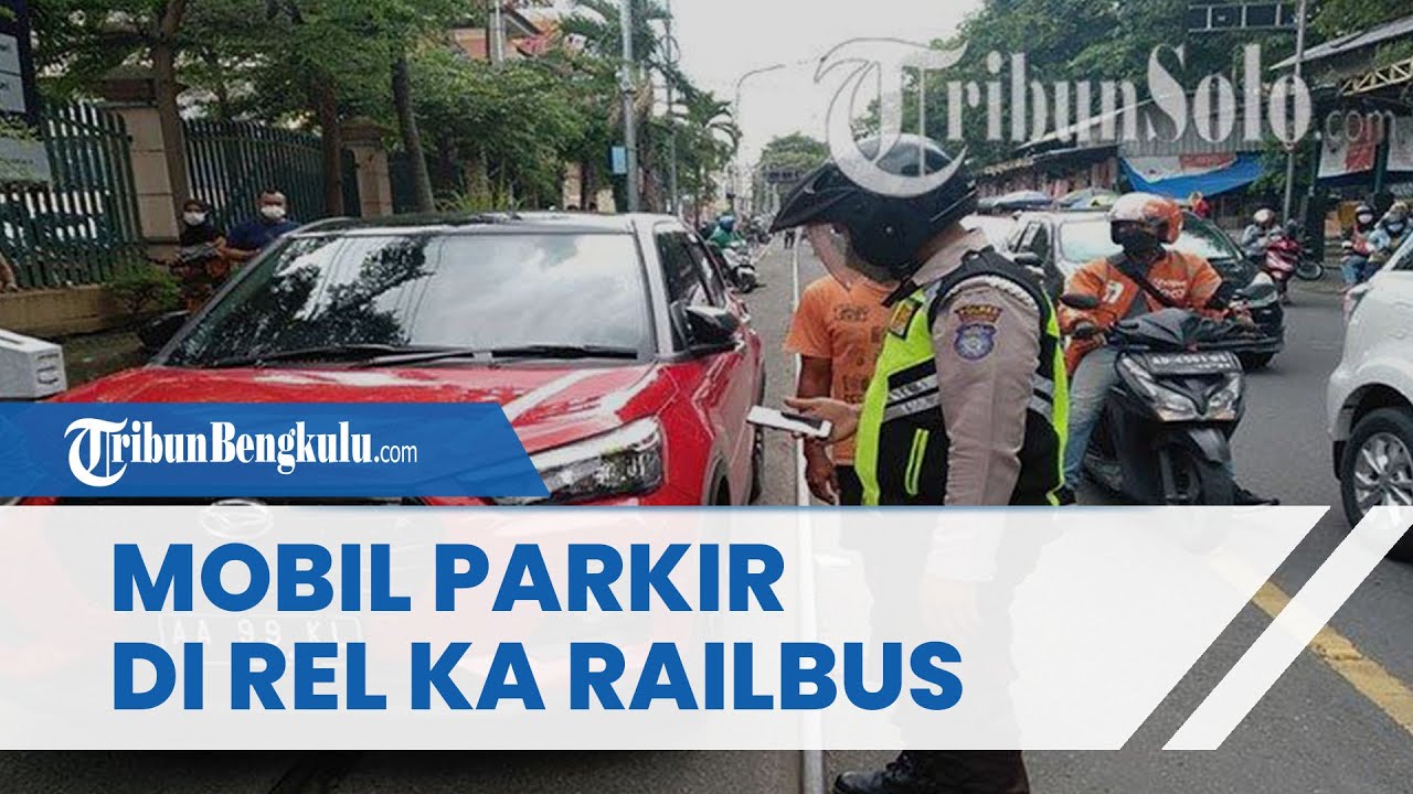 Viral Video Warga Geser Paksa Mobil yang Parkir di Rel KA Railbus ...
