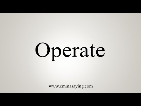 How To Say Operate