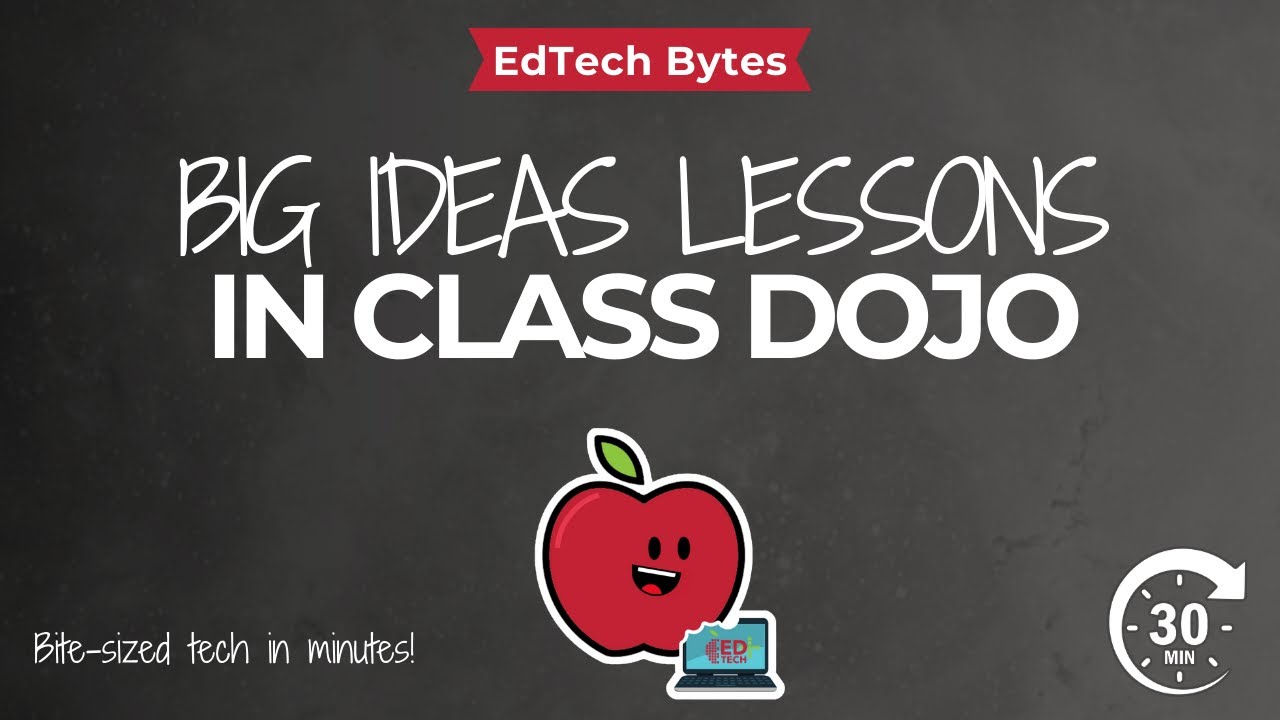 ClassDojo Big Ideas Lessons EdTech Byte
