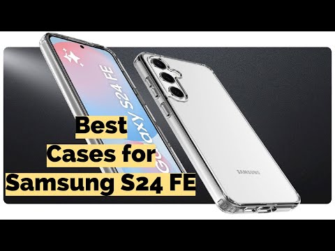 Best Protective Cases for Samsung S24 FE