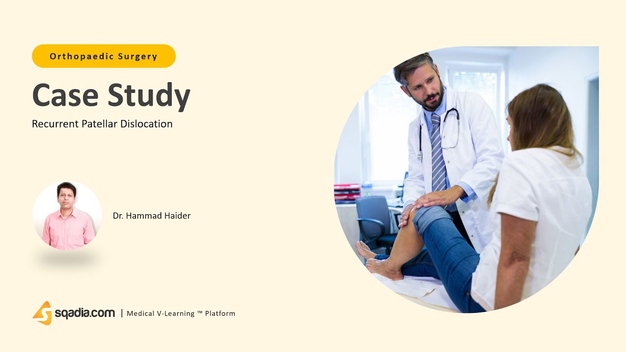 Recurrent Patellar Dislocation | Case Study