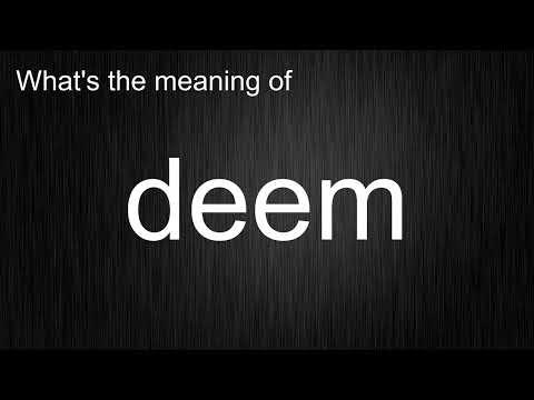 What's the meaning of "deem", How to pronounce deem?