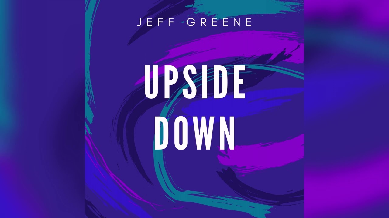 Jeff Greene - Upside Down (Official Audio)