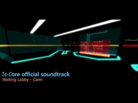 Tc-Core // Waiting Lobby Calm