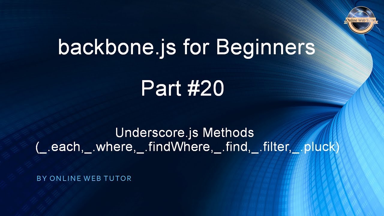 Learn backbone.js tutorial from scratch for beginners(Part 20) Underscore js Methods in backbone.js