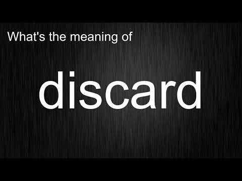 What's the meaning of "discard", How to pronounce discard?