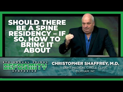 Should There Be a Spine Residency โ If So, How to Bring it About Christopher Shaffrey, M.D.