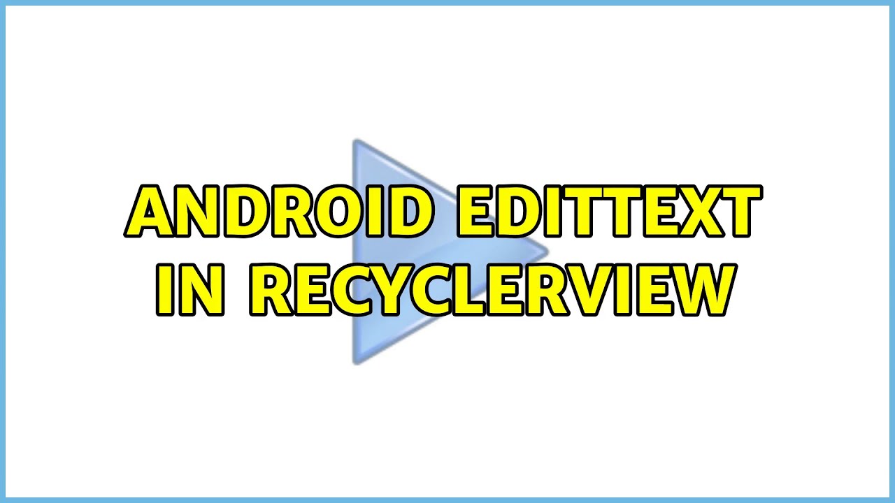 Android EditText in RecyclerView