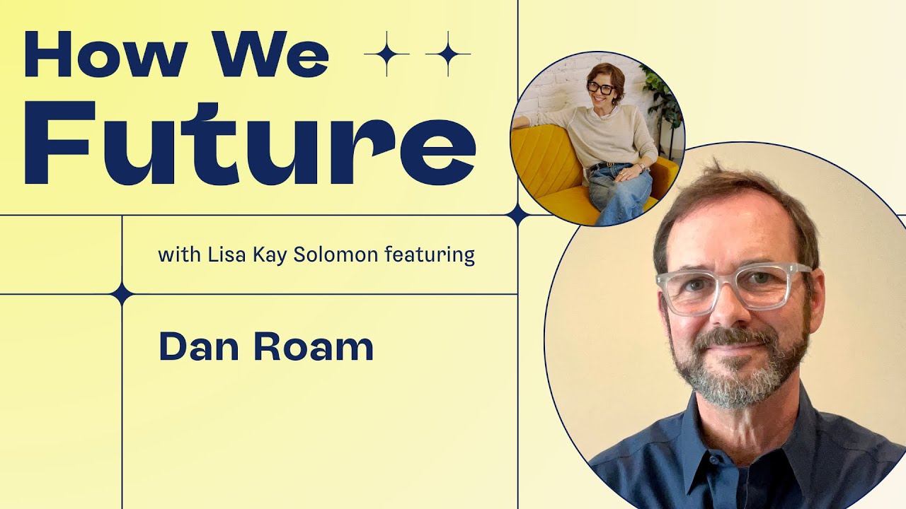 How to Solve Complex Problems with Simple Pictures with Visual Thinking Expert Dan Roam