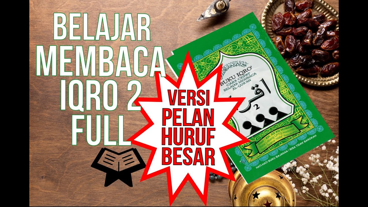 VERSI PELAN HURUF BESAR BELAJAR MEMBACA IQRO 2 FULL LENGKAP (1-30)