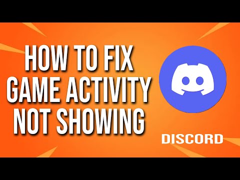 How To Fix Discord Game Activity Not Showing