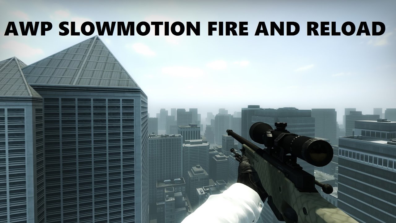 AWP SLOWMOTION FIRE AND RELOAD