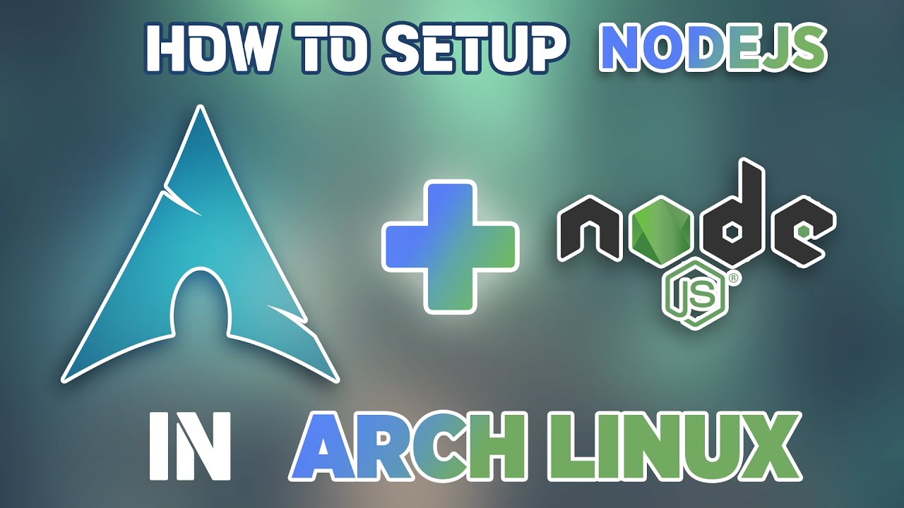 Install Node.js on Arch Linux in MINUTES