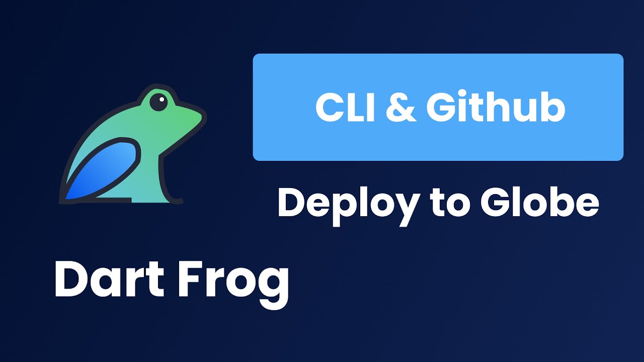 13. Deploy Dart Frog to Globe | CLI & Github