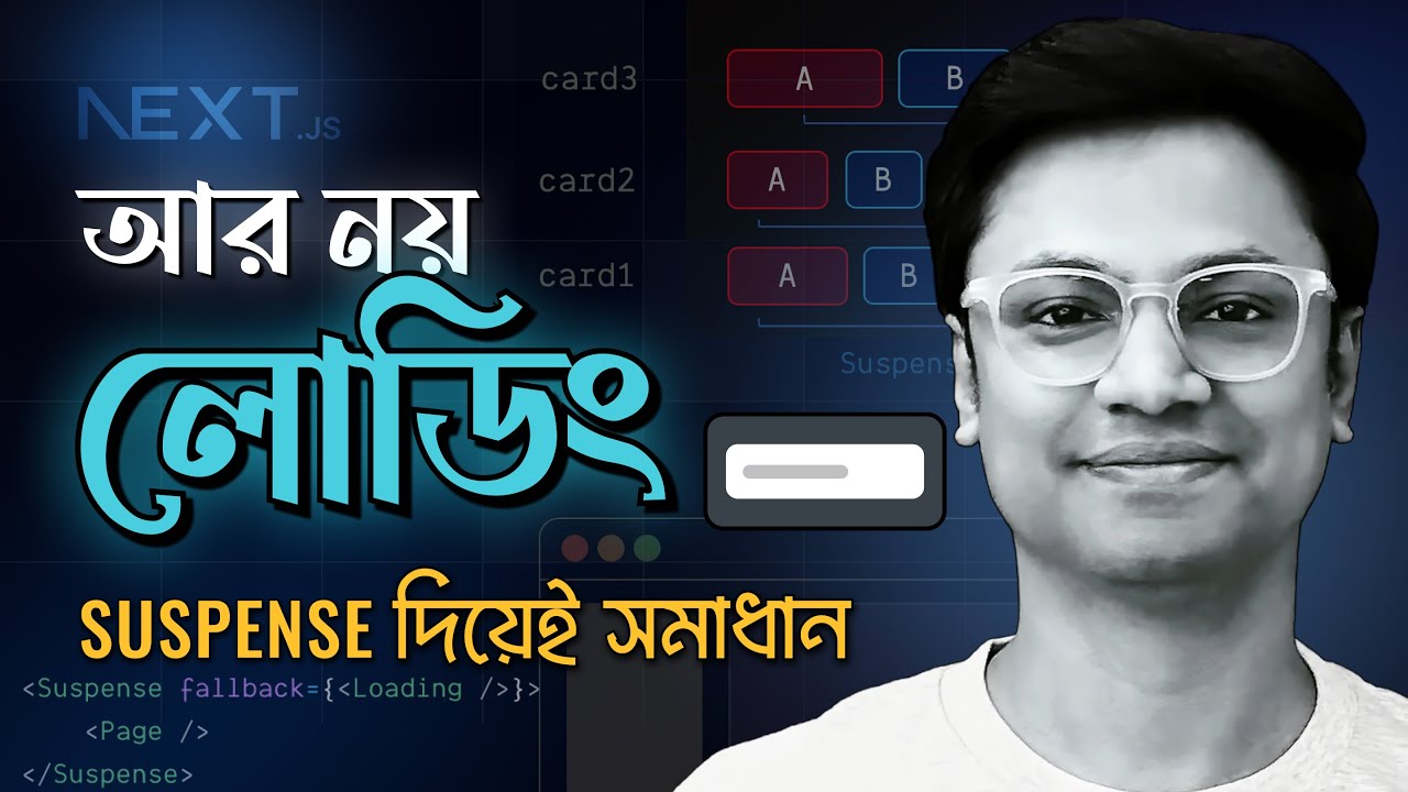 Next.js Streaming Tutorial Bangla — SSR, React Suspense & Loading Skeleton in Next.js 15