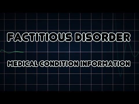Factitious disorder (Medical Condition)