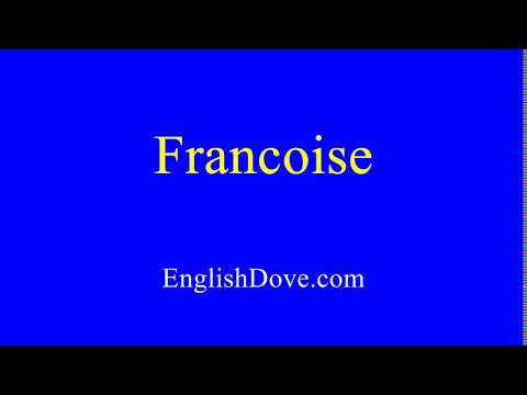 How to pronounce Francoise in American English.