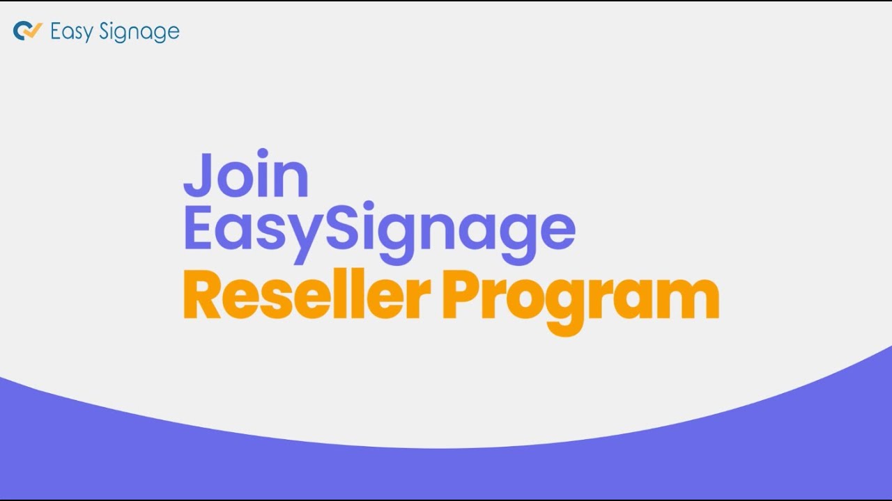 EasySignage Reseller Program