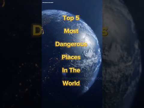 Top 5 Most Dangerous Places In The World #shorts