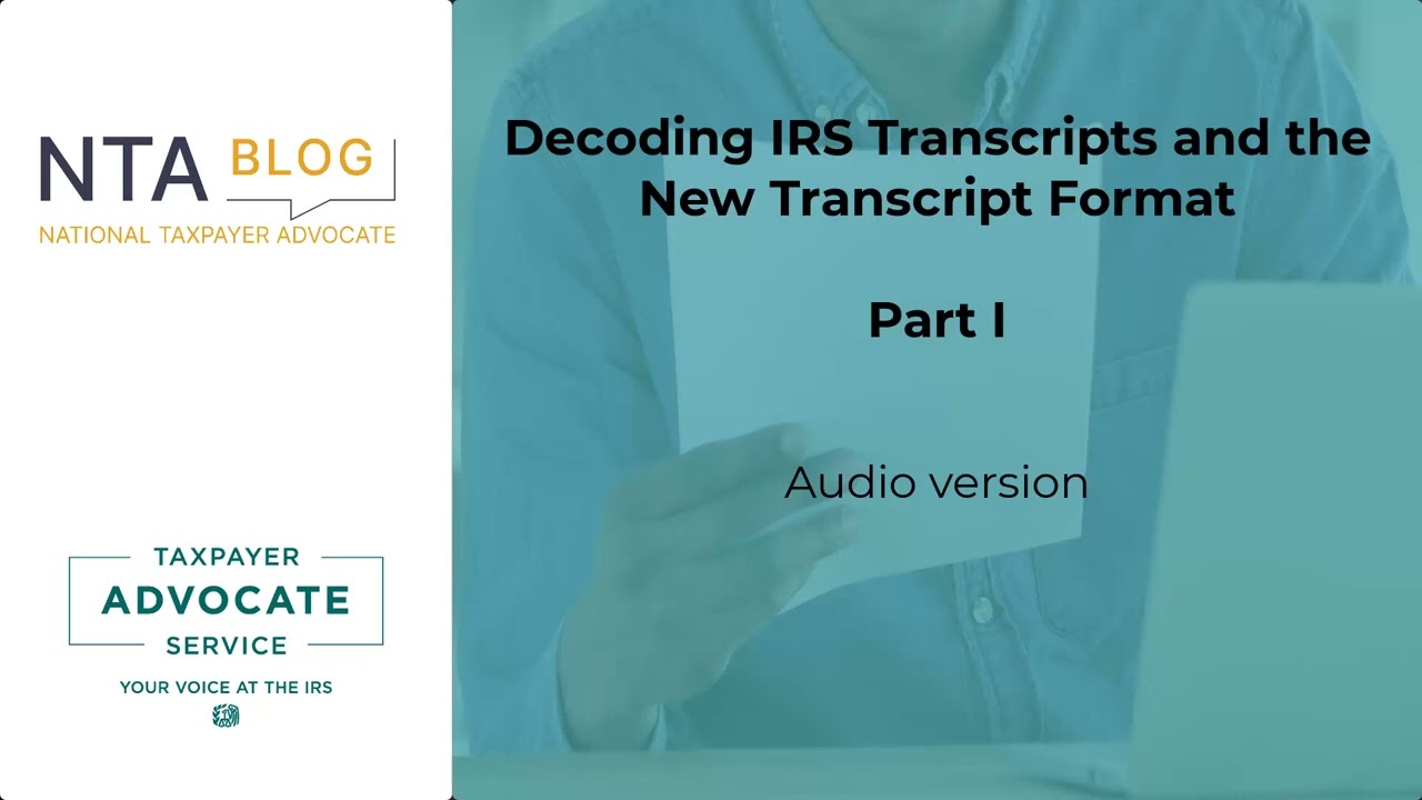 NTA Blog Decoding IRS Transcripts and the New Transcript Format Part I