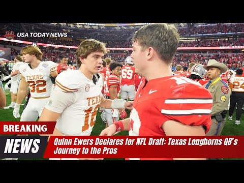 Quinn Ewers Declares for NFL Draft: Texas Longhorns QB’s Journey to the Pros । USA TODAY NEWS
