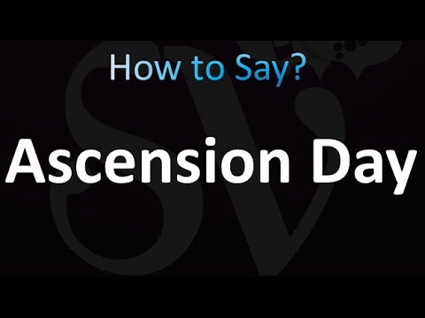 How to Pronounce Ascension Day (Correctly!)