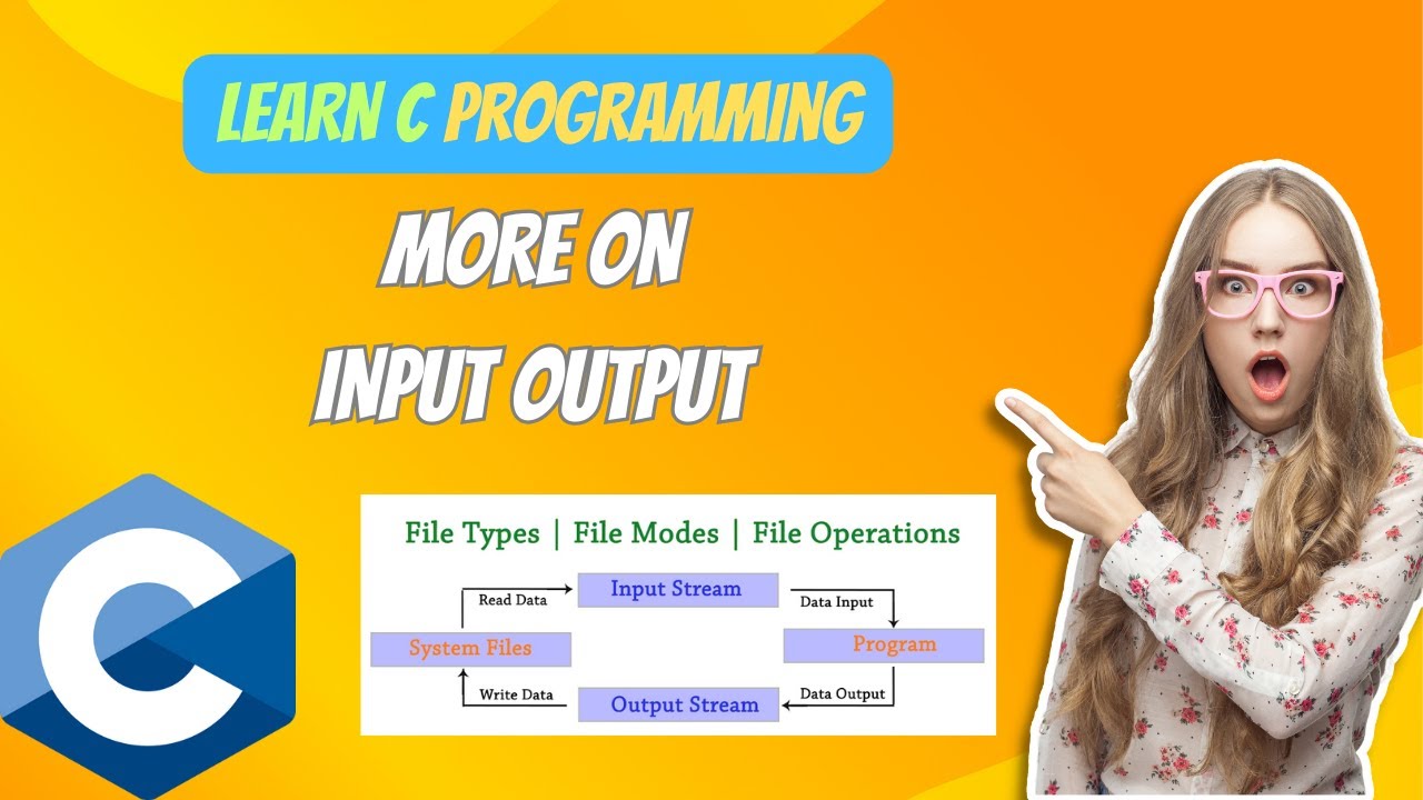 13th Tutorial: MORE ON INPUT OUTPUT In C Programming | C Programming