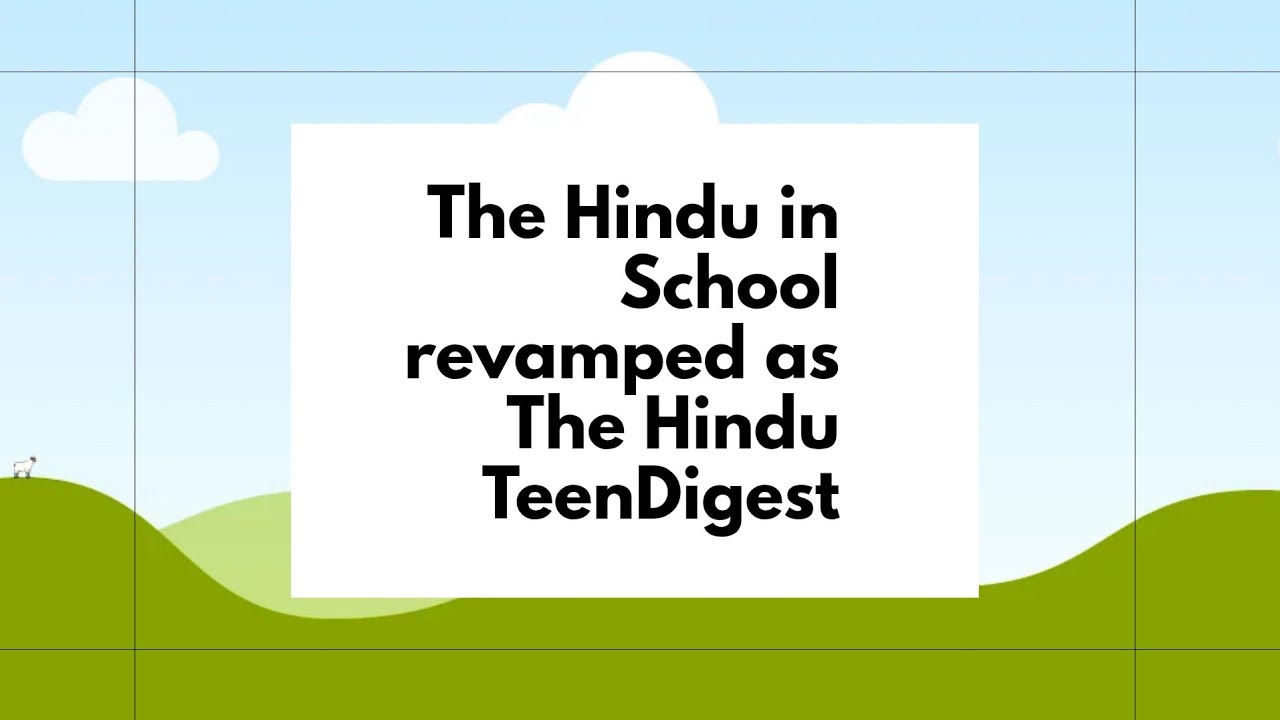The Hindu in School revamped as the Hindu Teen Digest ...