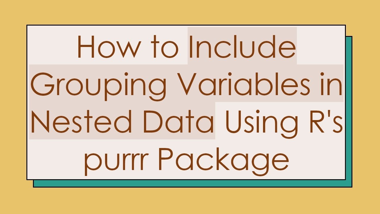 How to Include Grouping Variables in Nested Data Using R's purrr Package