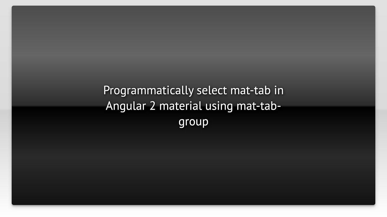 Programmatically select mat-tab in Angular 2 material using mat-tab-group