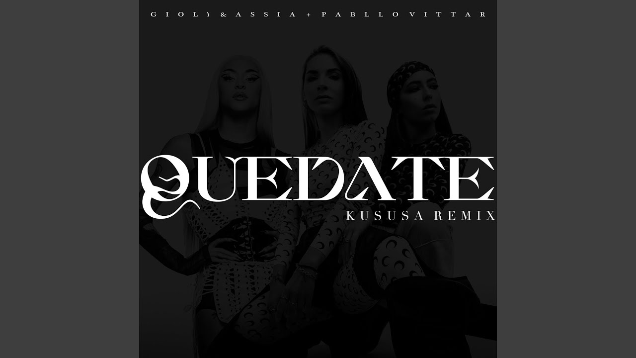 Quedate (Kukusa Remix)