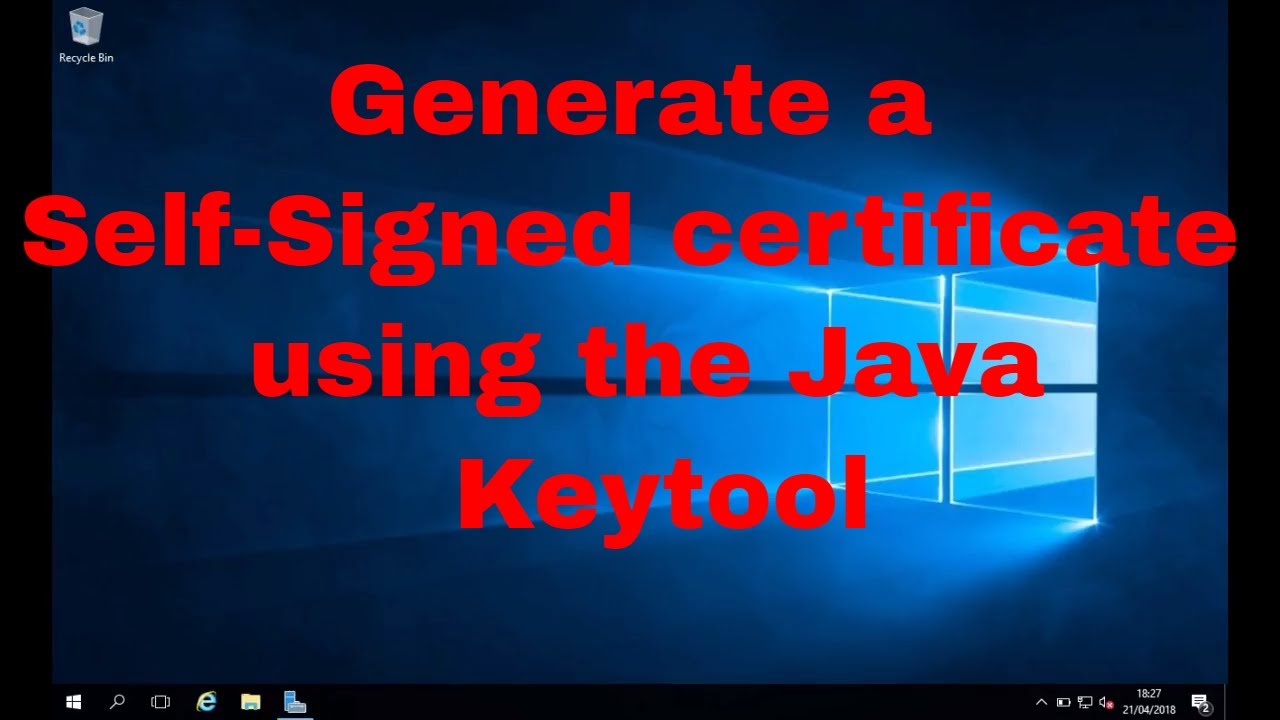 Java Keytool Tutorial: How to generate a Self-Signed certificate using the Java Keytool