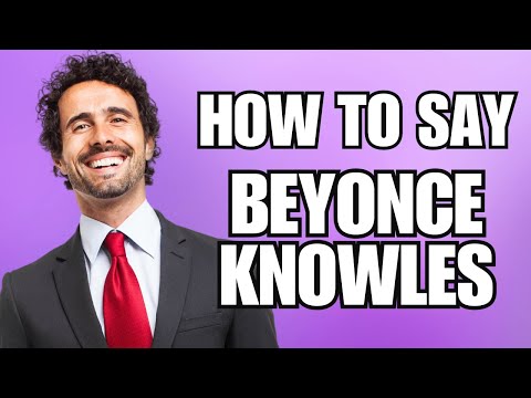 How To Pronounce Beyonce Knowles (Correctly)