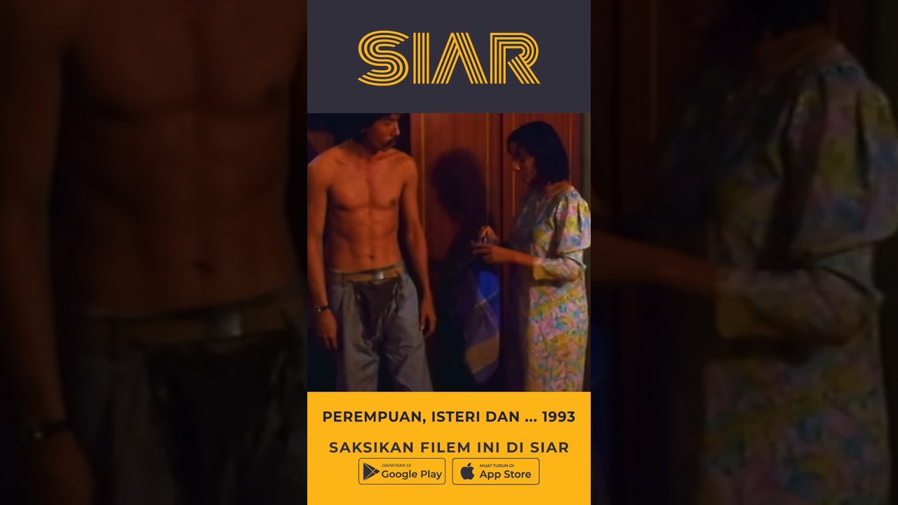 #SIAR Saksikan filem PEREMPUAN, ISTERI DAN … hanya di https://siar.my