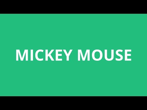 How To Pronounce Mickey Mouse - Pronunciation Academy
