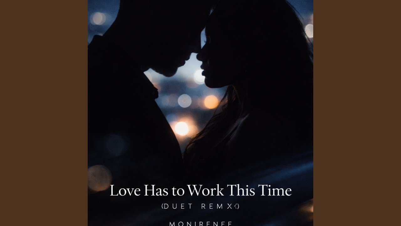 Love Has to Work This Time (Duet Remix)