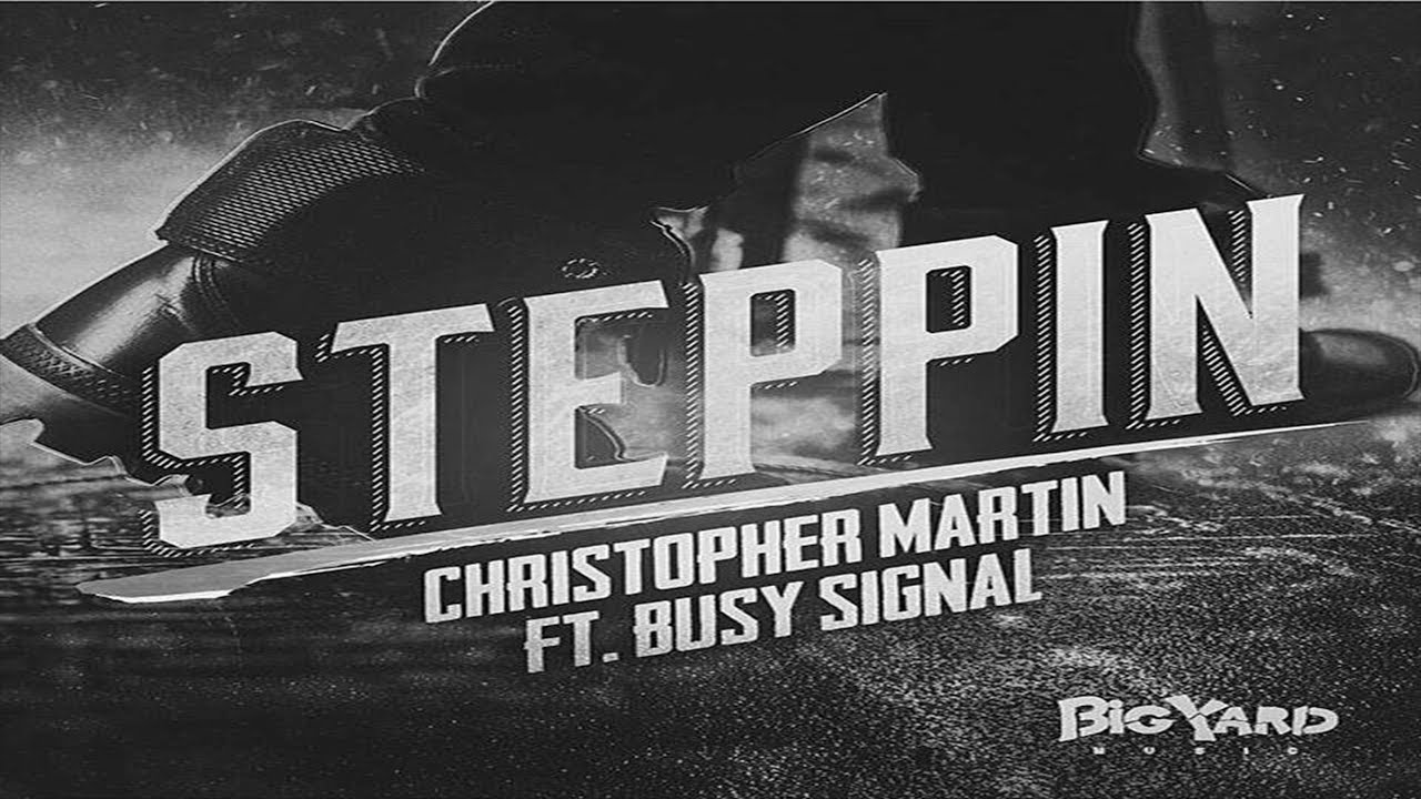 Chris Martin Ft Busy Signal - Steppin (Official Audio)
