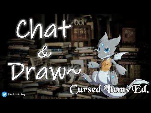 Chat and Draw - Cursed Items Edition - Making DnD 5e Cursed Artifacts!