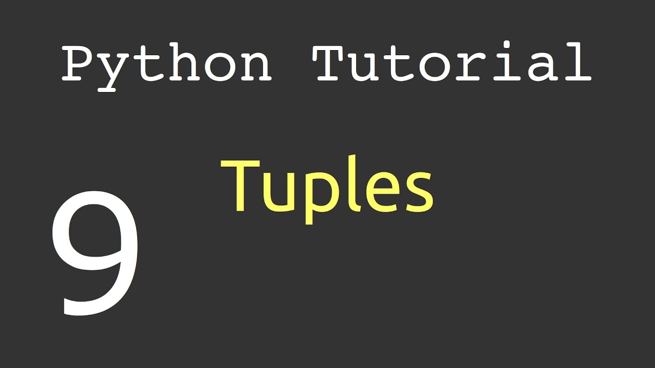 Tuples : Python Tutorial #9