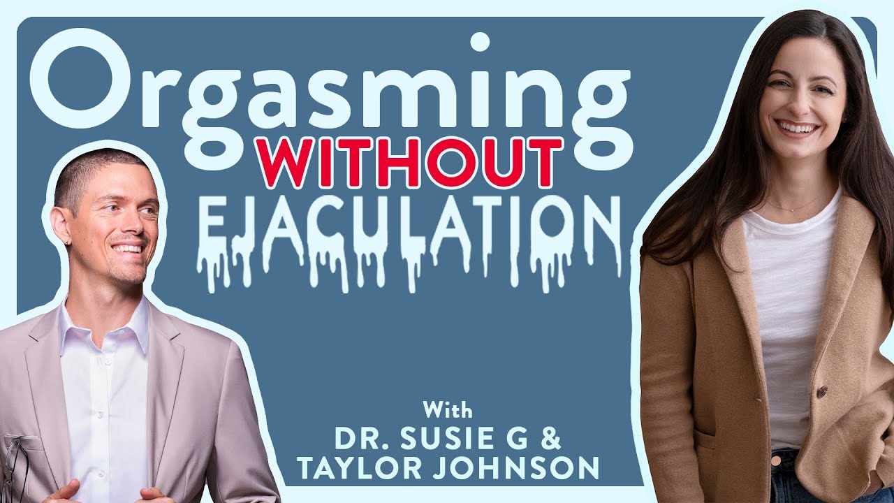 3 Ways To Orgasm Without Ejaculation