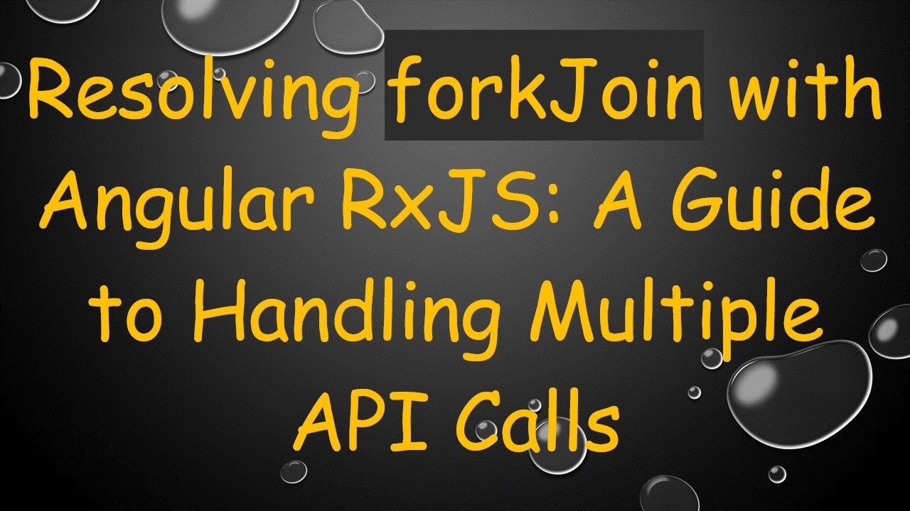 Resolving forkJoin with Angular RxJS: A Guide to Handling Multiple API Calls