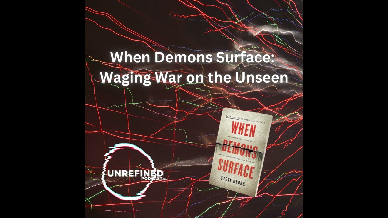 When Demons Surface: Waging War on the Unseen
