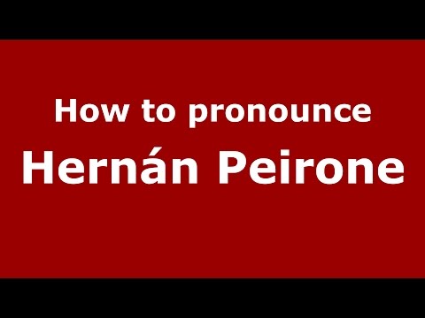 How to pronounce Hernán Peirone (Spanish/Argentina) - PronounceNames.com